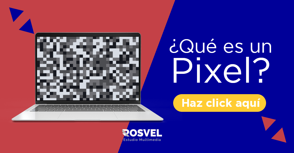 ¿Qué es un píxel? - ROSVEL te lo explica